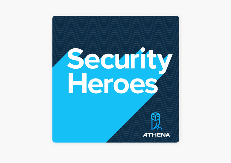 Athena Security Launches New “Security Heroes” Podcast | SDM Magazine